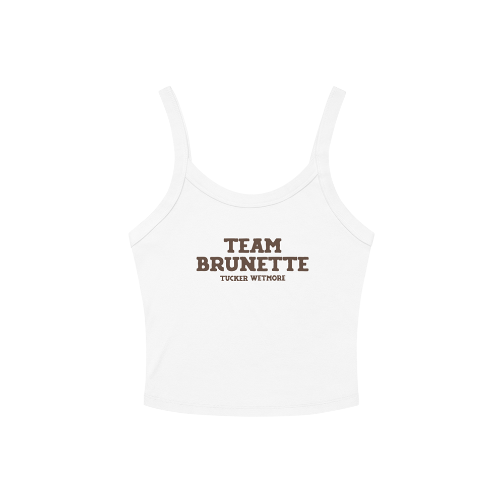 Team Brunette Tank Top Tucker Wetmore Official Store 3355