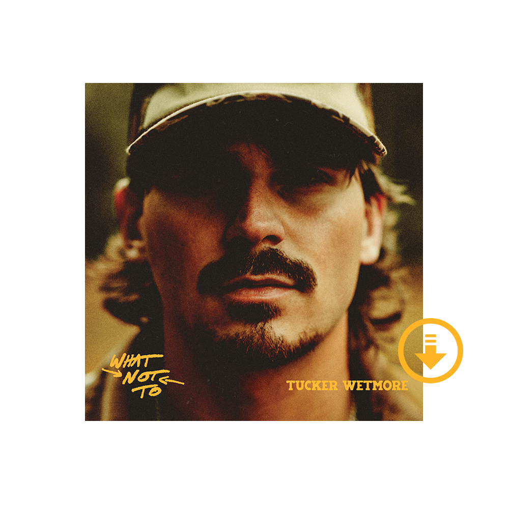 What Not To Digital Album (Exclusive Bonus Tracks) - Tucker Wetmore ...